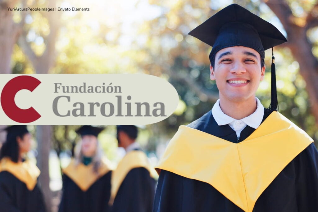 Becas de la Fundación Carolina 2025-2026: cómo aplicar y aprovechar ...